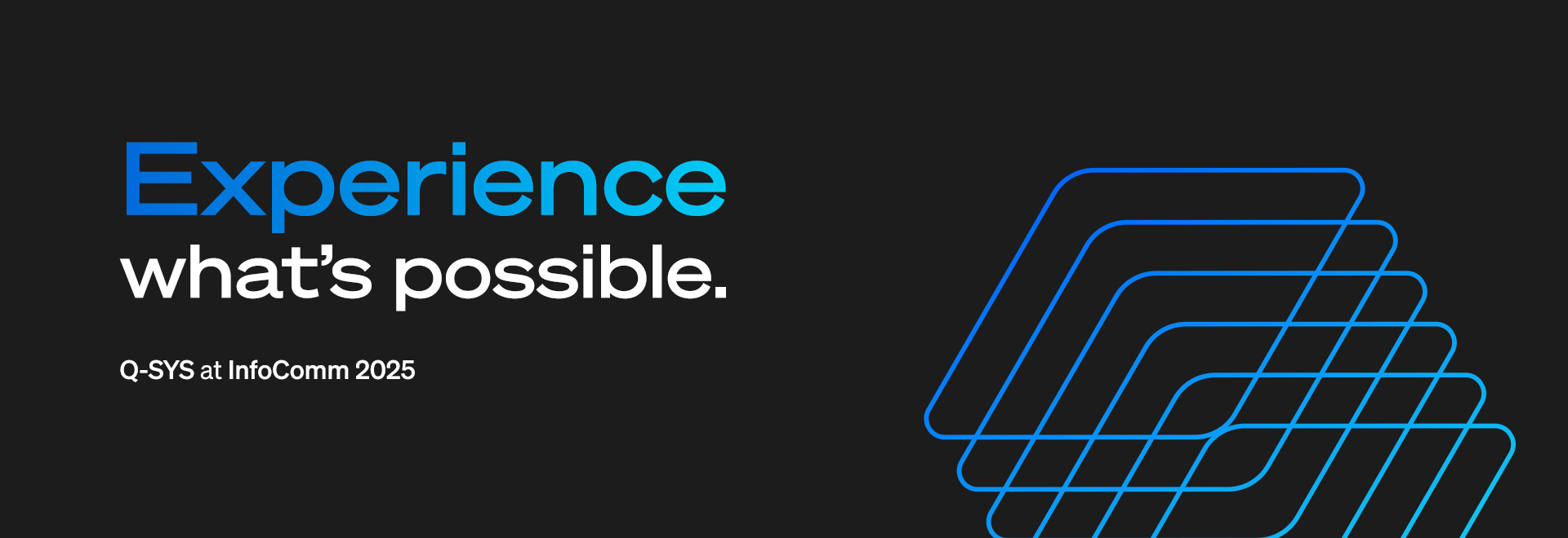 InfoComm 2025 - Experience what’s possible with Q-SYS